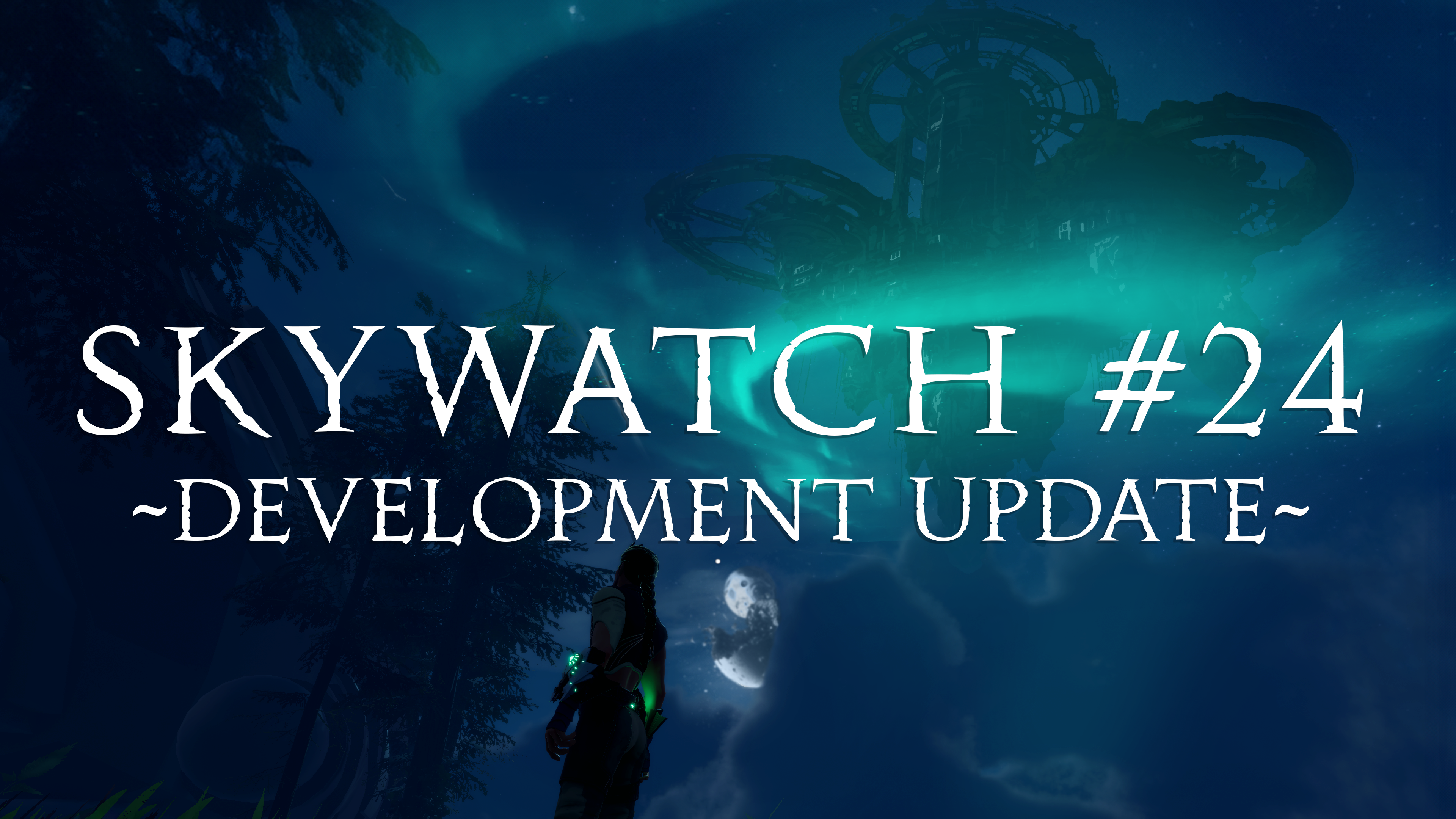 Skywatch #24 - Development Update